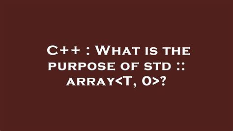 c what is the purpose of std array t 0 youtube