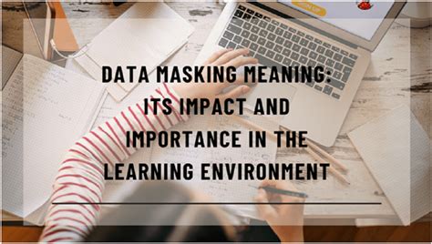 Data Masking Meaning Its Impact And Importance In The Learning