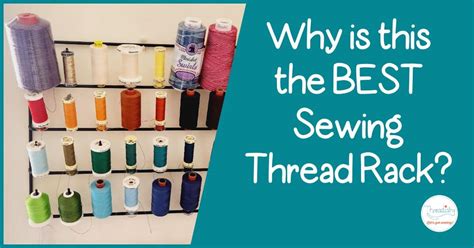 The Best Thread Rack For Your Sewing Room