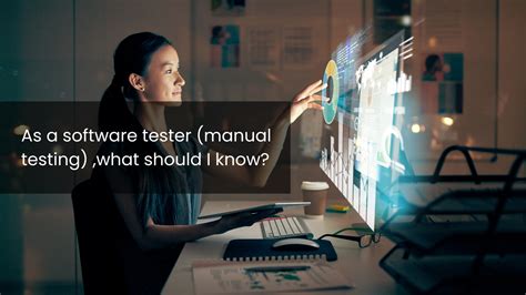 As A Software Tester Manual Testing What Should I Know Blog
