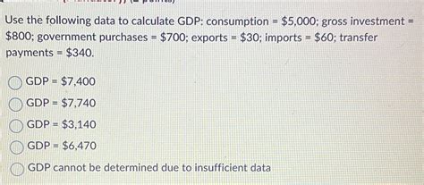 solved use the following data to calculate gdp consumption 5 000