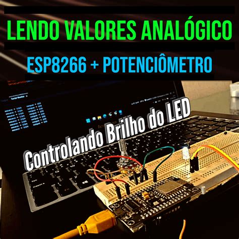 Como Ler Valores Analógicos Adc Usando Nodemcu Esp8266 Ide Arduíno