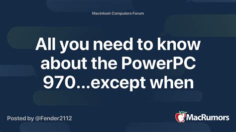 All You Need To Know About The Powerpc 970 Except When Macrumors Forums