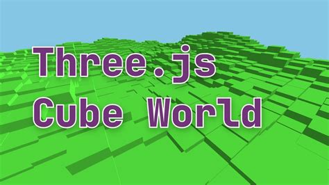 Creating A Simple Cube World In Three Js YouTube