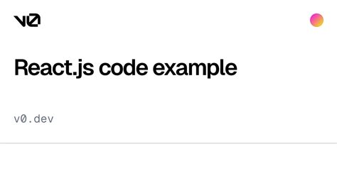 React Js Code Example V0 By Vercel
