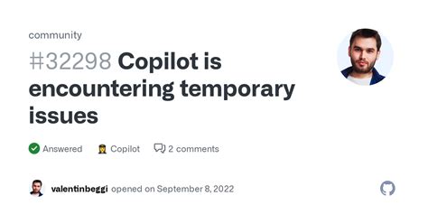 Copilot Is Encountering Temporary Issues Community Discussion GitHub