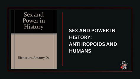 Sex And Power In History Anthropoids And Humans Part I Chapter 1