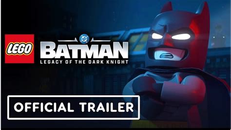Lego Batman Legacy Of The Dark Knight Official Launch Trailer
