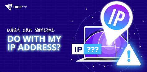 What Can Someone Do With My IP Address Hide Me