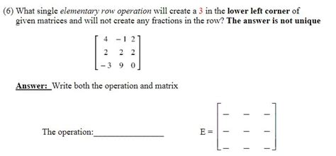 solved 6 what single elementary row operation will create