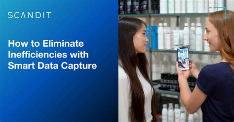 How To Eliminate Inefficiencies With Smart Data Capture Scandit