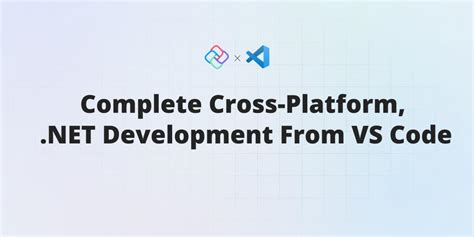 Announcing Net Mobile Debugging In Vs Code Mobile Development In Vs