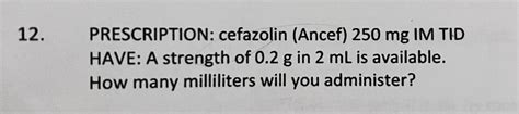 Solved Prescription Cefazolin Ancef 250mg ﻿im Tidhave A
