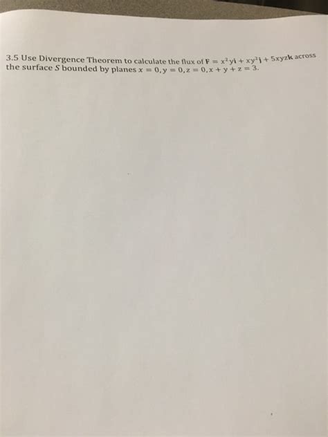 Solved Use Divergence Theorem To Calculate The Flux Of F