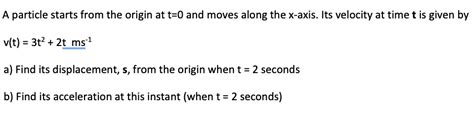 Solved A Particle Starts From The Origin At T 0 And Moves