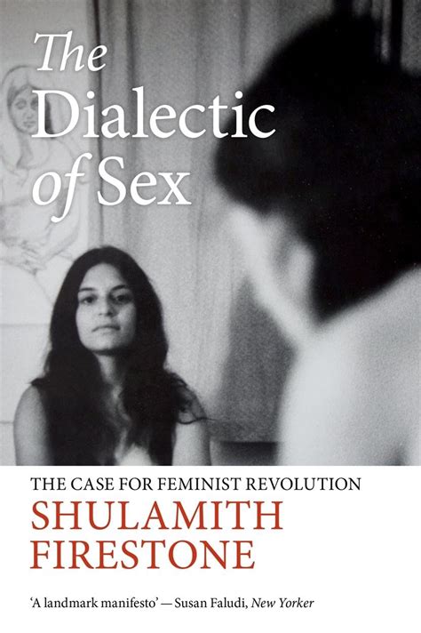Dialectic Of Sex Shulamith Firestone 9781784780524 Books