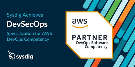 Sysdig Achieves AWS DevSecOps Specialization Within AWS DevOps Competency Sysdig