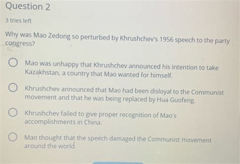 [solved] question 2 3 tries left why was mao zedong so perturbed by