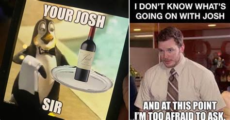 34 Josh Memes Because Its Josh Oclock Somewhere Ebaums World