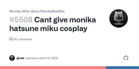 Cant Give Monika Hatsune Miku Cosplay · Issue 5508 · Monika After Storymonikamoddev · Github