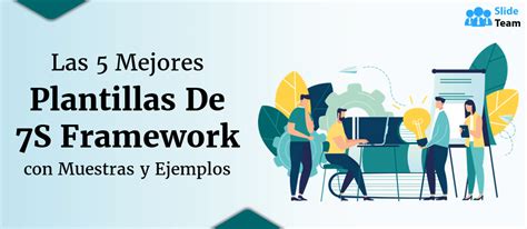 Las 5 Mejores Plantillas De 7s Framework Con Muestras Y Ejemplos