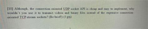 Solved 10 Afthough The Connection Oriented Udp Socket Api