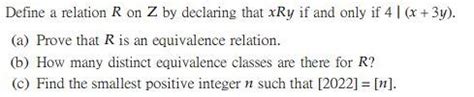 Solved Define A Relation R On Z By Declaring That XRy If And Chegg