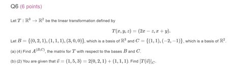 solved q6 6 points let t r3 → rº be the linear