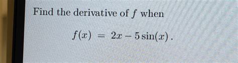 Solved Find The Derivative Of F Whenf X X Sin X Chegg Com