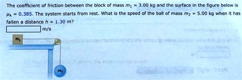 The Coefficient Of Friction Between The Block Of Mass M1 300 Kg And The Surface In The Figure