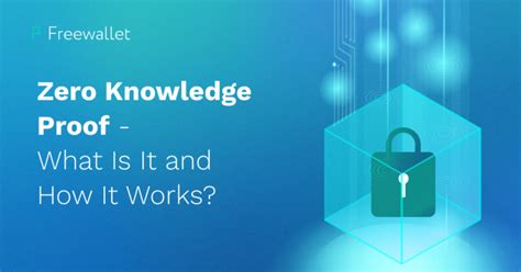 Zero Knowledge Proof What Is It And How It Works Freewallet