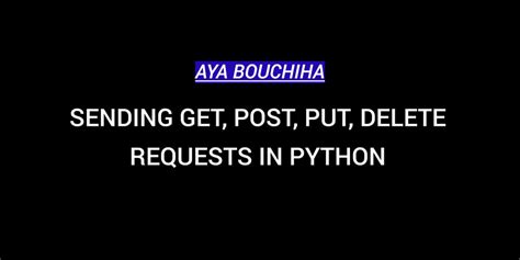 Sending GET POST PUT DELETE Requests In Python DEV Community