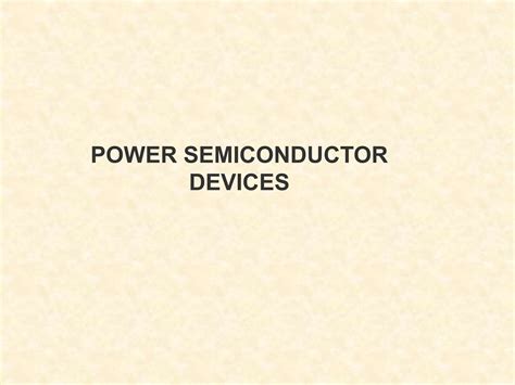 308557074 Power Semiconductor Devices Ppt Ppt