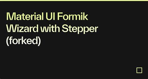Material Ui Formik Wizard With Stepper Forked Codesandbox