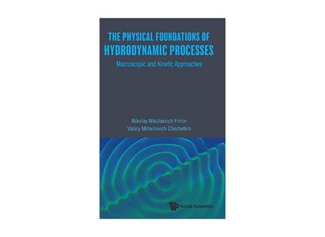 The Physical Foundations Of Hydrodynamic Processes Macroscopic And