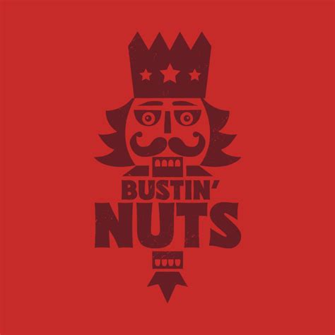 Bustin Nuts Funny Christmas Nutcracker Nutcracker Christmas T