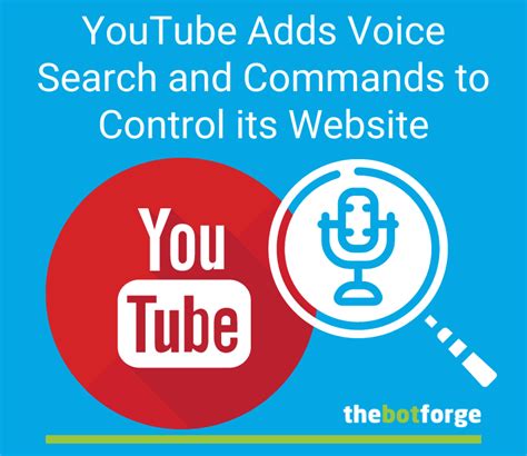Youtube Adds Voice Search And Commands The Bot Forge