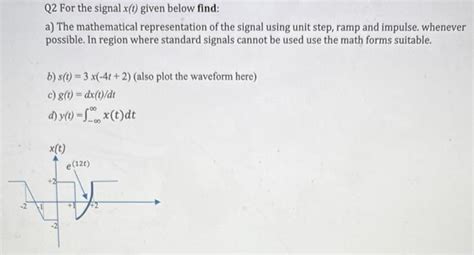 Solved Q For The Signal X Given Below Find A The Chegg Com
