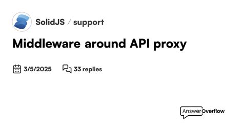 Middleware Around Api Proxy Solidjs