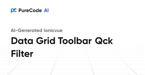 Build Great Ionicvue Data Grid Toolbar Qck Filter Components Faster