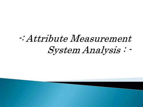Attribute Measurement Analysis Ppt