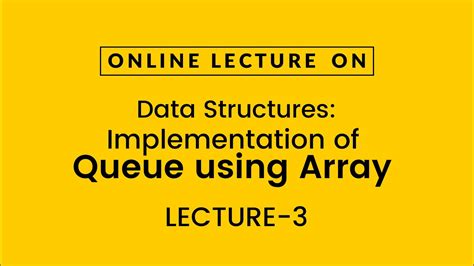 Implementation Of Queue Using Array Data Structures Lec Prof Kamal Ghanshala Graphic
