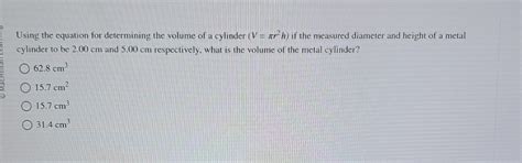 Solved Using The Equation For Determining The Volume Of A Chegg