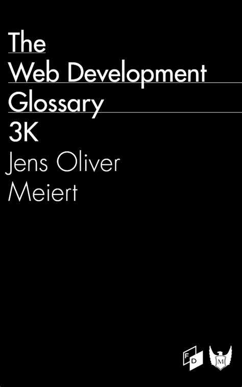 The Web Development Glossary 3k More Than 3000 Terms And Concepts For