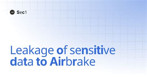 leakage of sensitive data to airbrake sec1