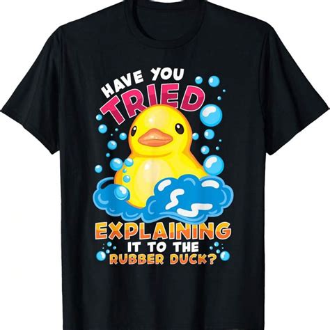 Have You Tried Explaining It To The Rubber Duck T Shirt Shein Usa