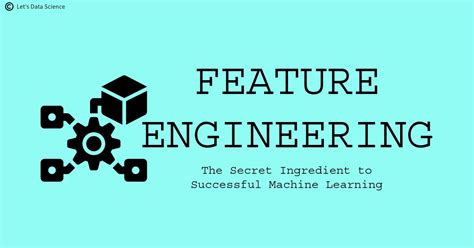 The Art And Science Of Feature Engineering A Comprehensive Tutorial