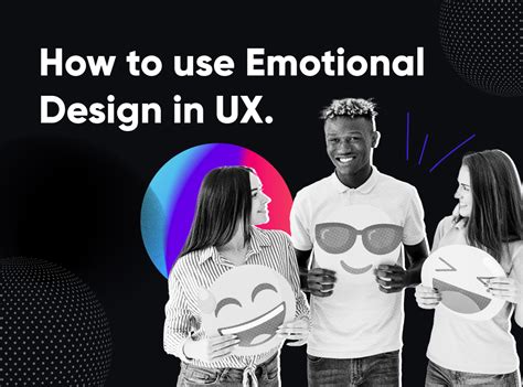 Using Emotional Design In Ux Everything Around Us Is Designed And By Nikita Dhumal