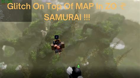 How To Glitch On Top Of Map In Zo ぞ Samurai Roblox Youtube
