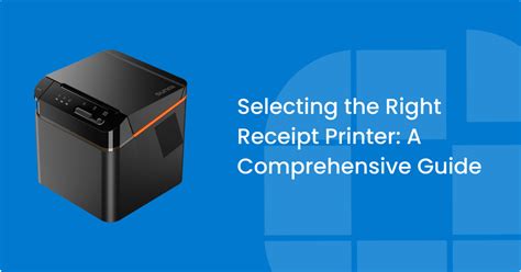 Selecting The Right Receipt Printer A Comprehensive Guide Oliver
